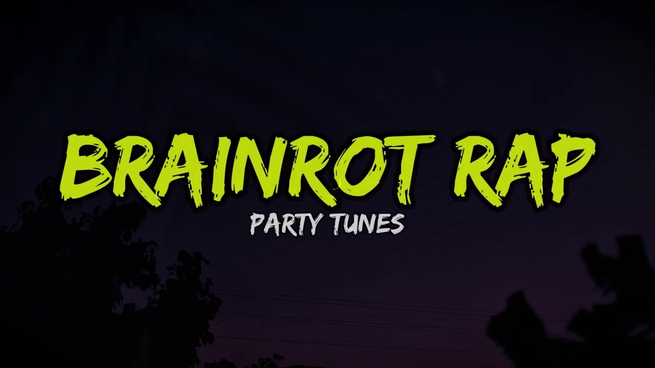 Party Tunes – Brainrot Rap (Lyrics) BRR BRR PATAPIM - YouTube Music