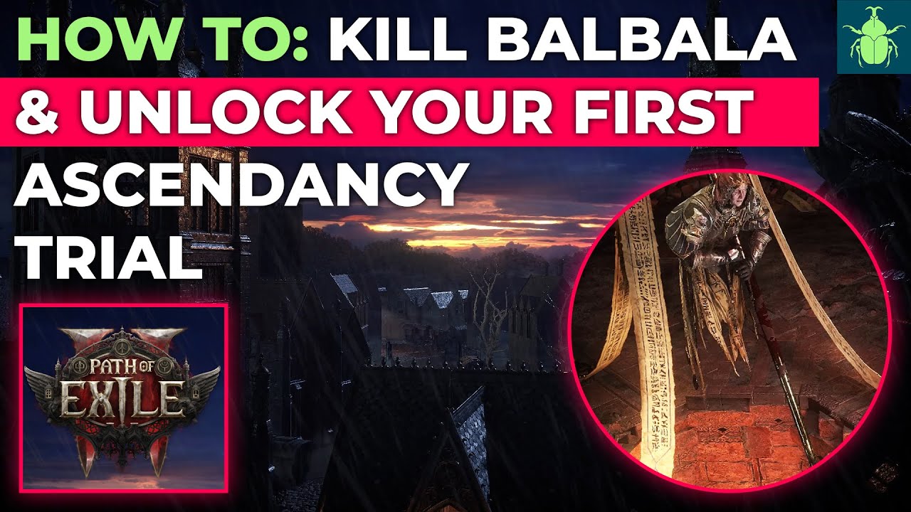 Path of Exile 2: How to Kill Balbala and Unlock Your First Ascendancy ...