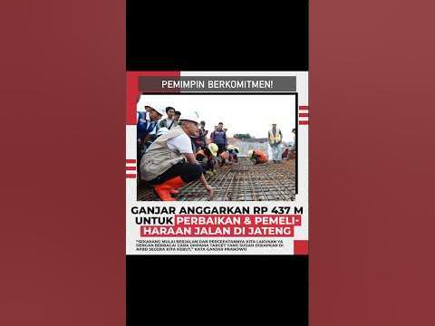GANJAR ANGGARKAN RP 437 M UNTUK PERBAIKAN DAN PEMELIHARAAN JALAN DI JATENG...!!! 👍👍👍 - YouTube