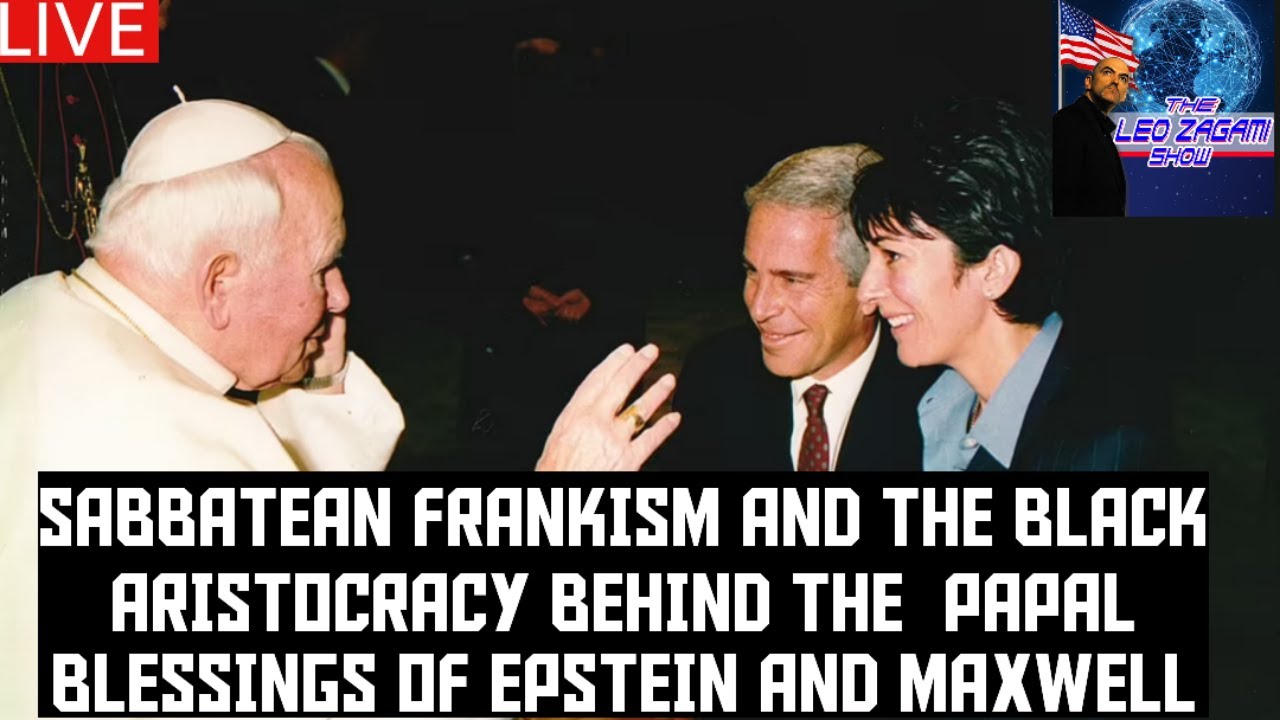 SABBATEAN FRANKISM AND THE BLACK ARISTOCRACY BEHIND THE PAPAL BLESSINGS ...