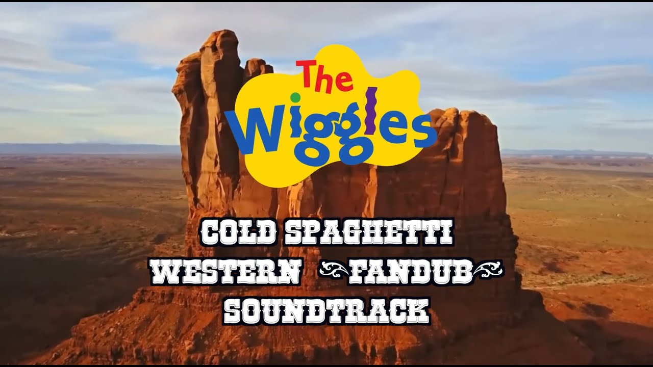 The Wiggles - Cold Spaghetti Western (Fan-Dub) Soundtrack (Teaser ...