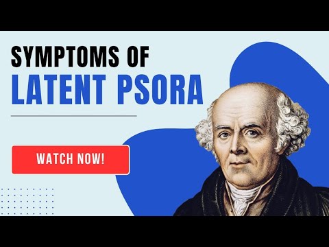 LATENT SYMPTOMS OF PSORA I Day 20 Theory of Chronic Diseases # ...