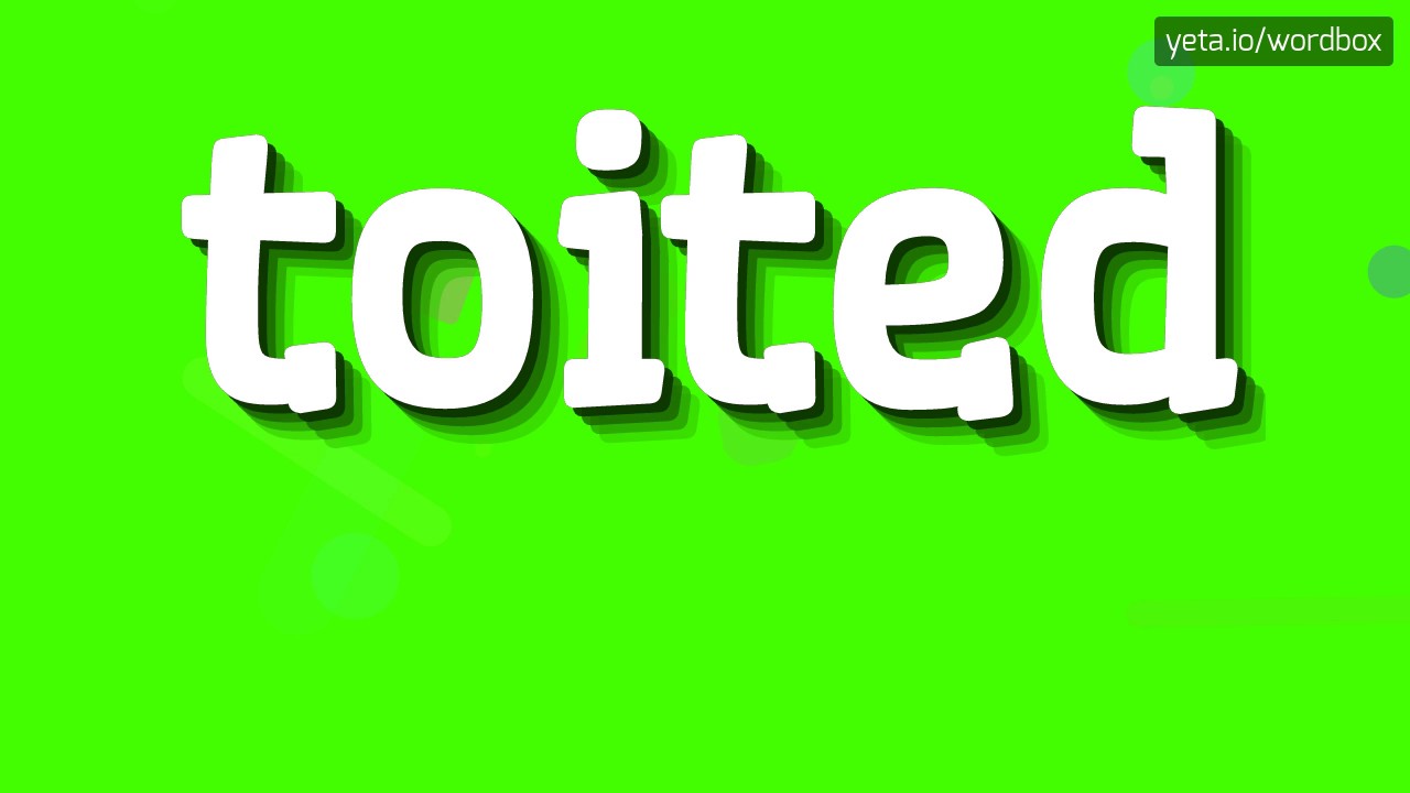 TOITED - HOW TO SAY TOITED? - YouTube