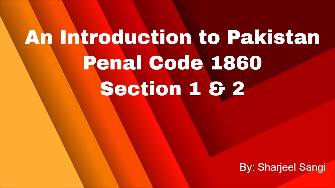 Introduction to PPC 1860 | Preamble, Section 1 & 2 of Pakistan Penal ...