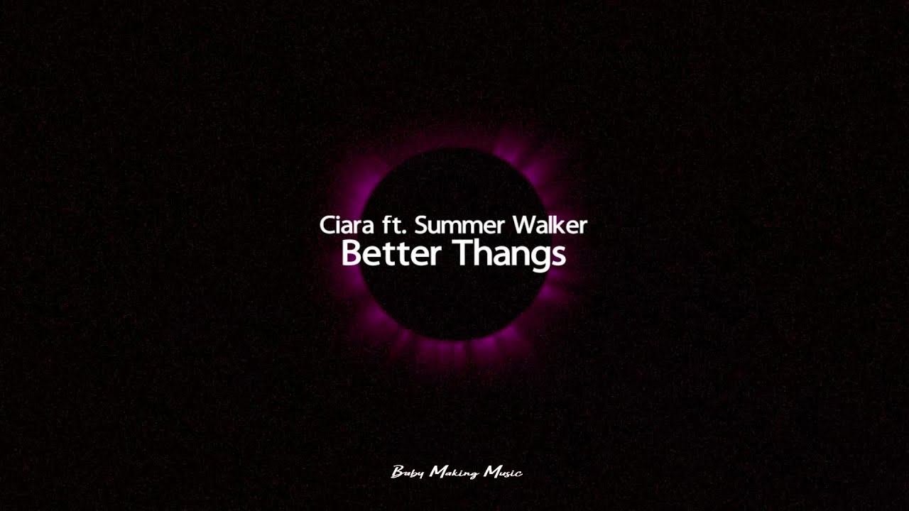 Ciara ft. Summer Walker - Better Thangs (Lyrics) - YouTube