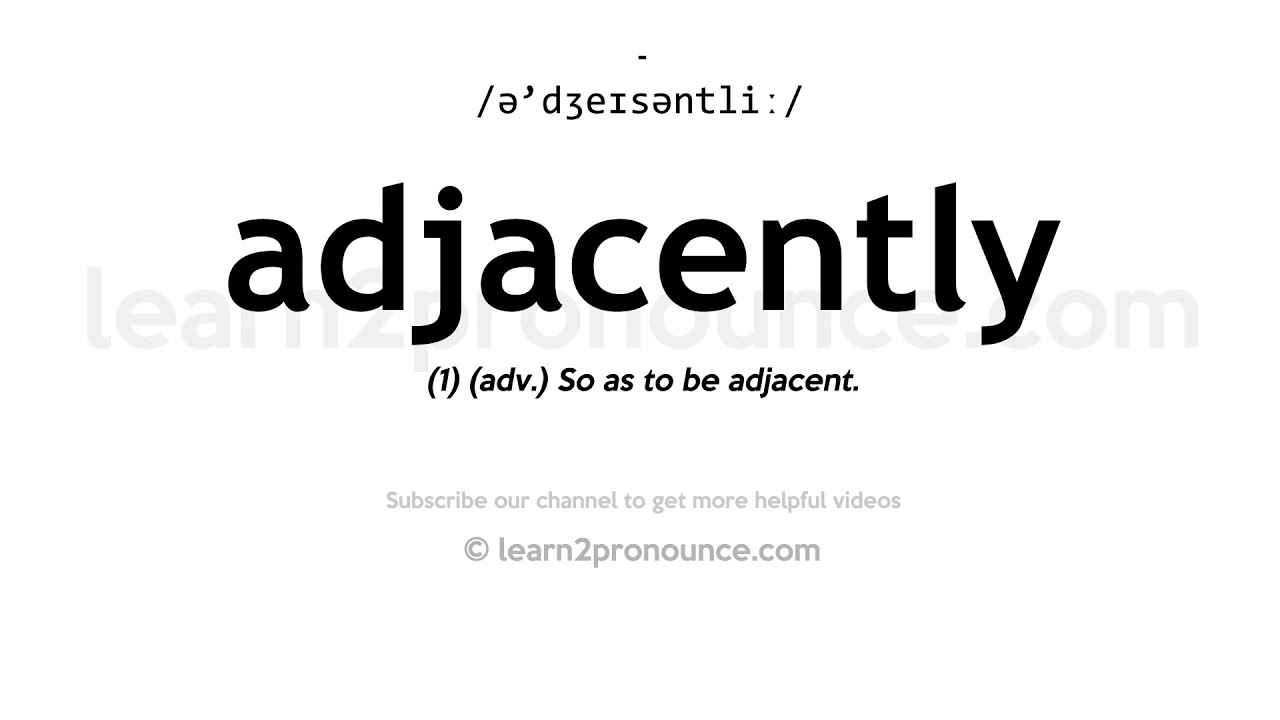 How to pronounce Adjacently | English pronunciation - YouTube