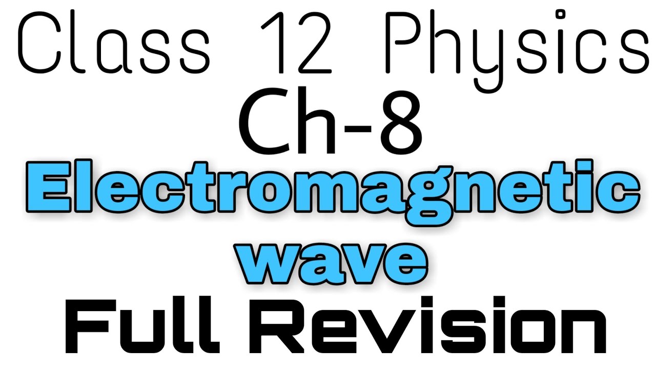 Class 12 physics chapter 8.| emw class 12 physics revision , Trick for ...