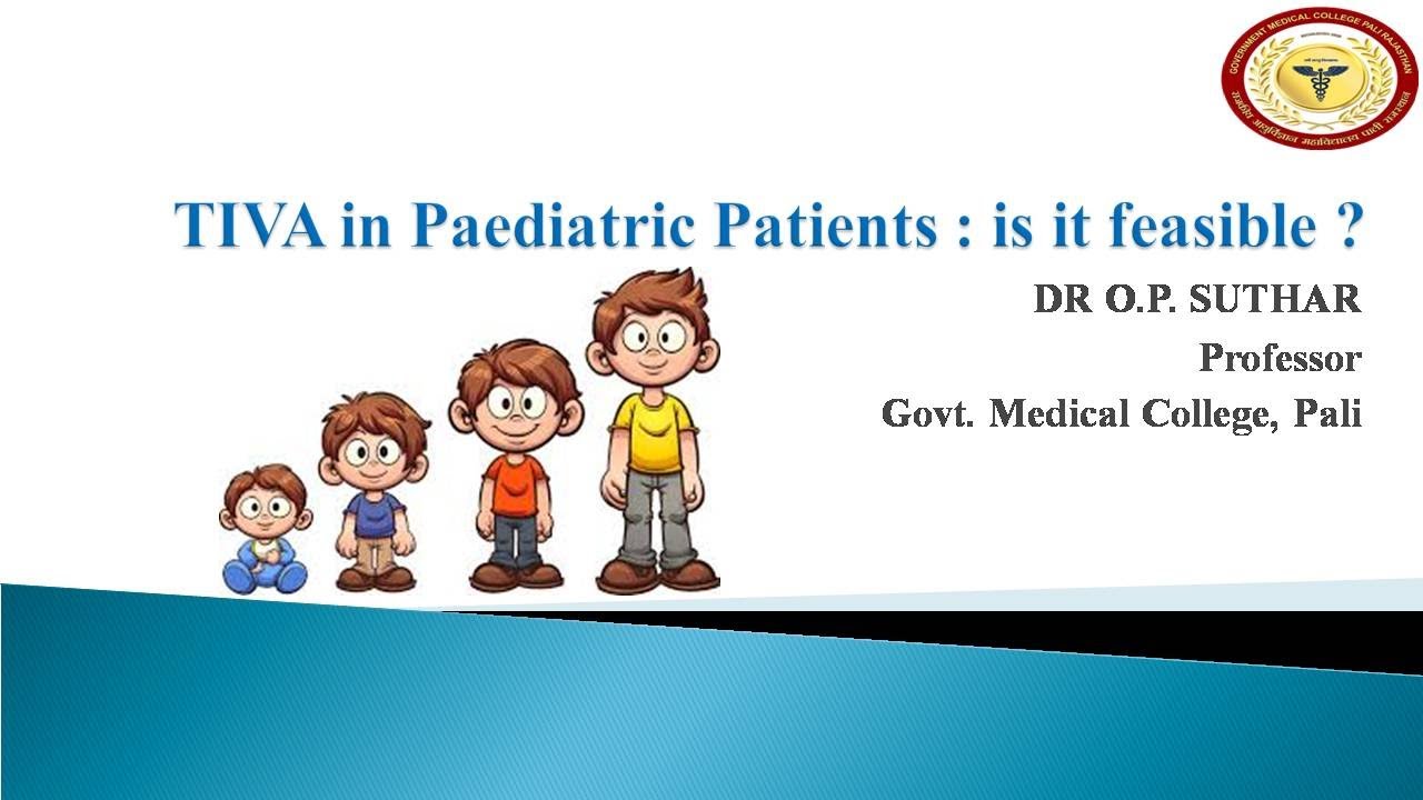 TIVA (Total Intravenous Anesthesia) in Paediatric Patients By Dr O P ...