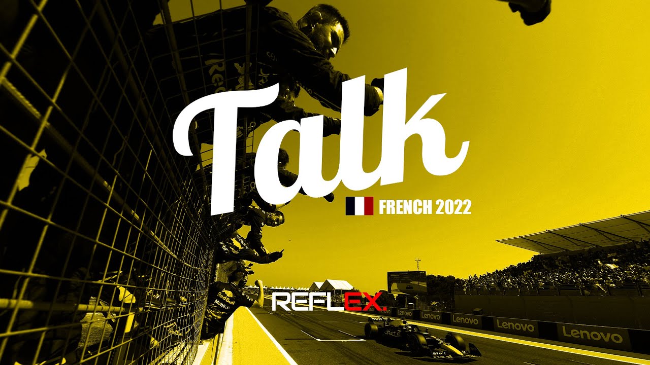 Reflex Talk : คุยหลังเกมส์การแข่งขัน F1 สนามที่ 12 French Grand Prix ...