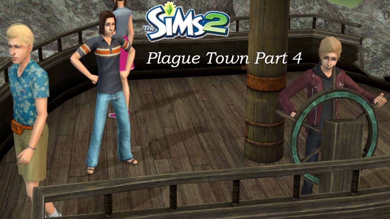 Of Pirate Ships & Rambling - The Sims 2: Plague Town (Custom Hood) Part ...