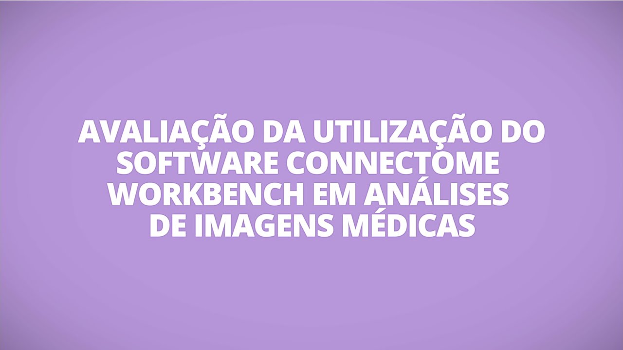 Avaliação da Utilização do Software Connectome Workbench em Análises de ...