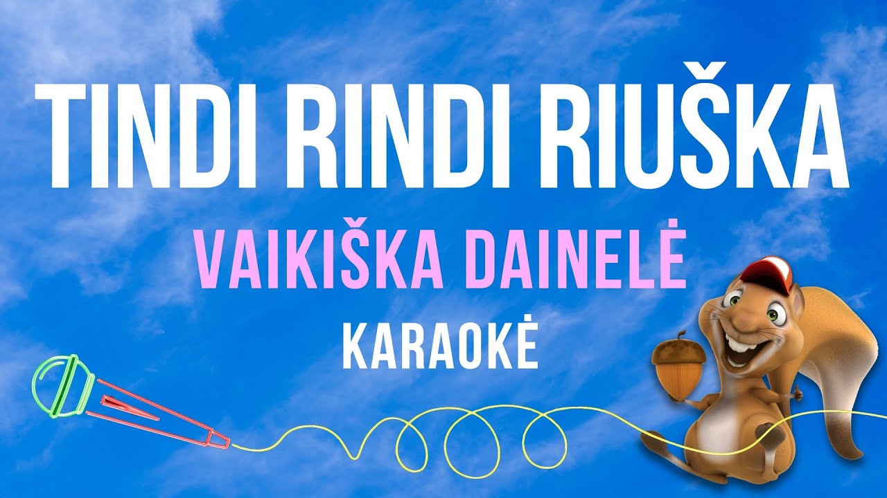 Vaikiška Dainelė - Tindi Rindi Riuška (Karaoke) - YouTube