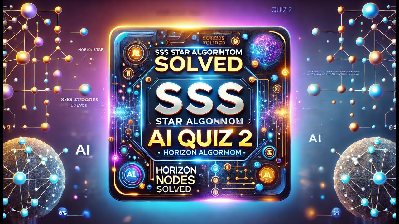 SSS Star Solved Horizon Nodes | Quiz-2 | AI: SMPS - YouTube
