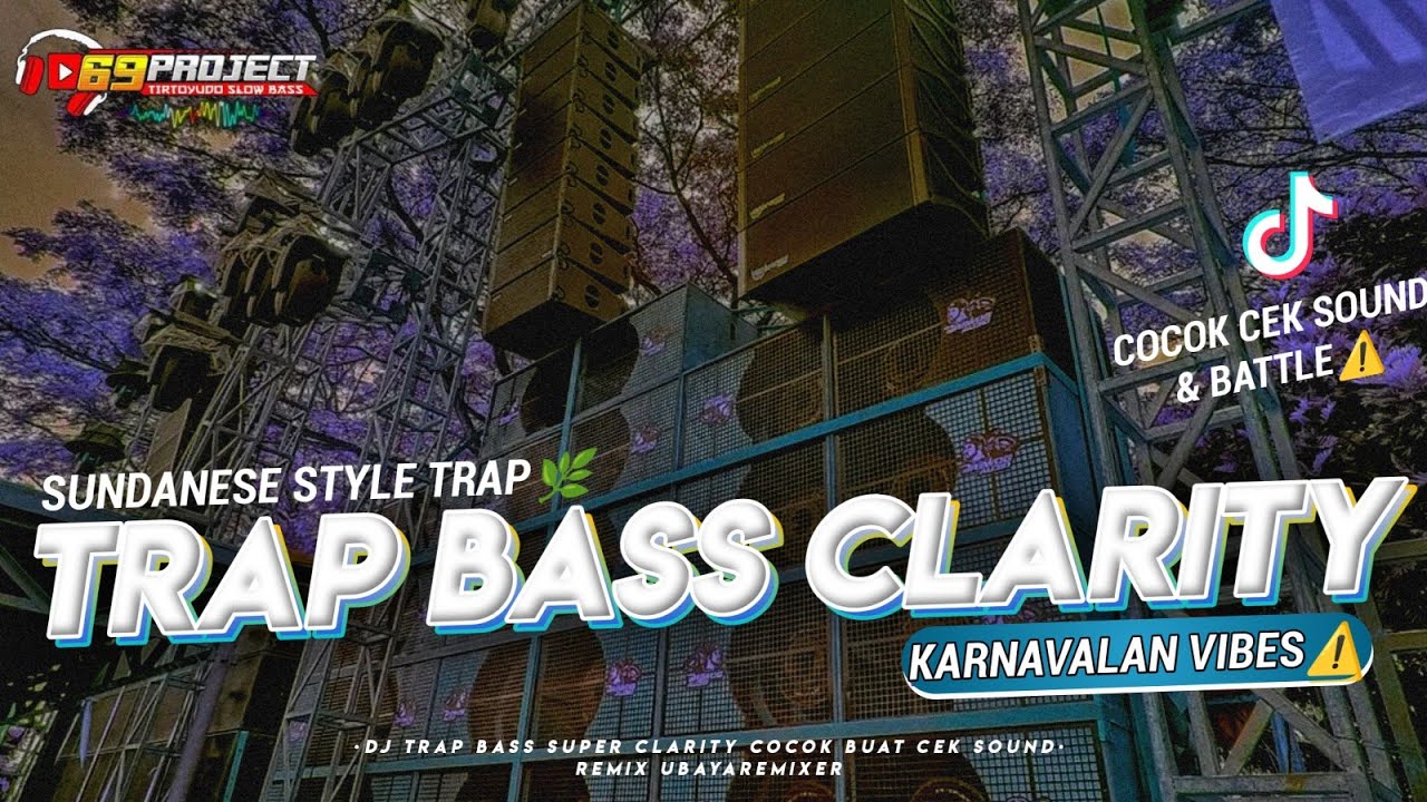 Dj Trap Bass Super Clarity Sundanese Style Viral Terbaru 2023 Cocok