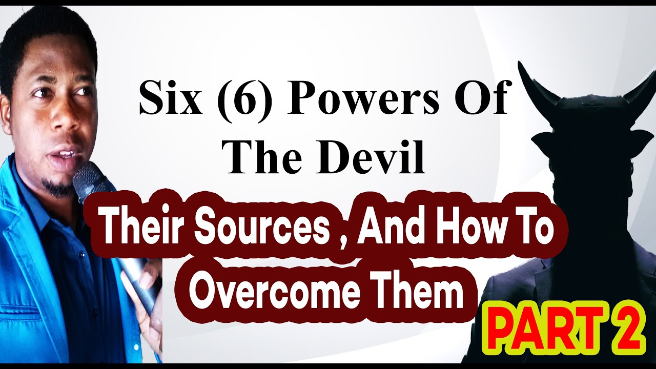 Six Powers of the Devil, It's Sources And How to Overcome PART 2 - YouTube