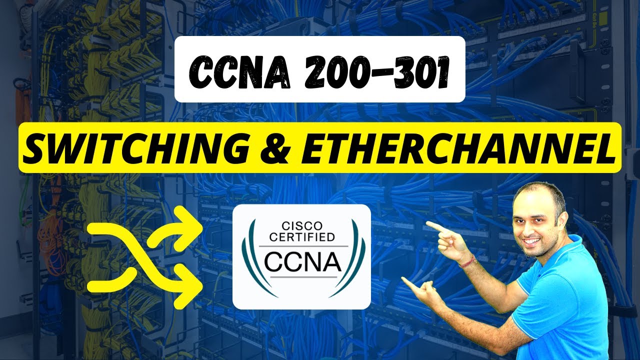 CCNA 200-301: Switching and EtherChannel in Hindi - YouTube