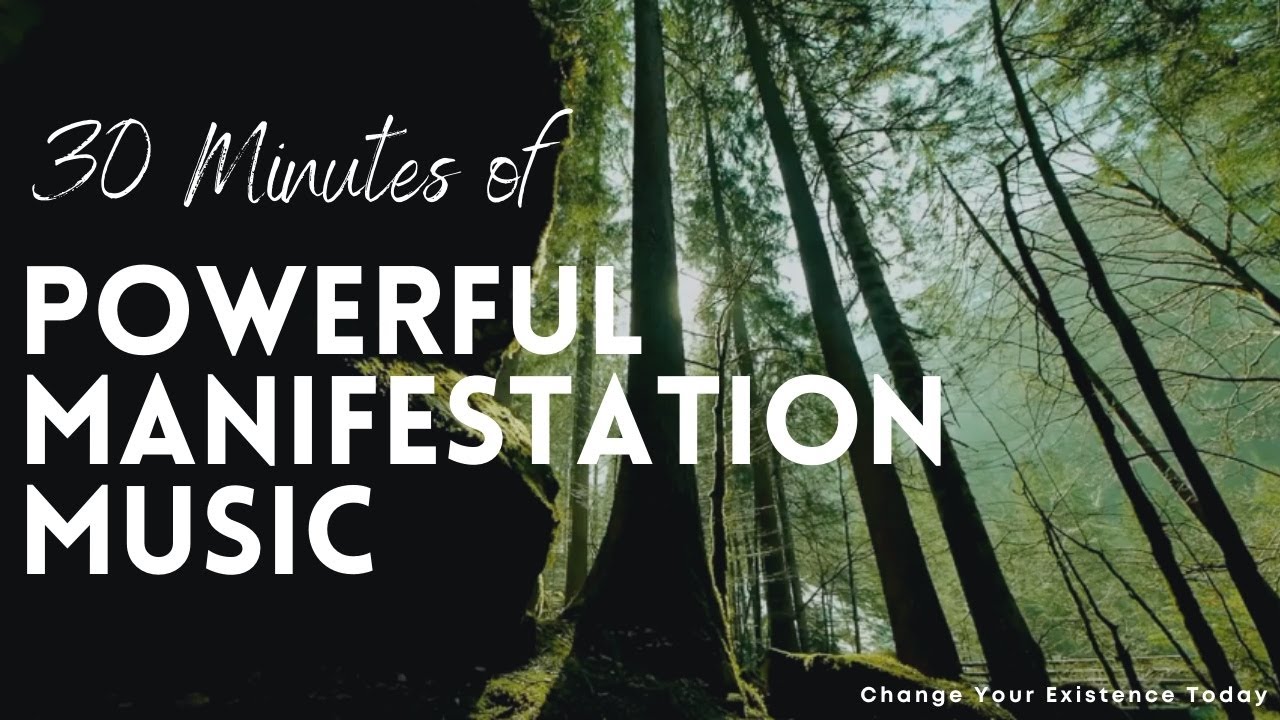 30 Minutes Of Powerful Manifestation Music | Manifest Quickly Today ...