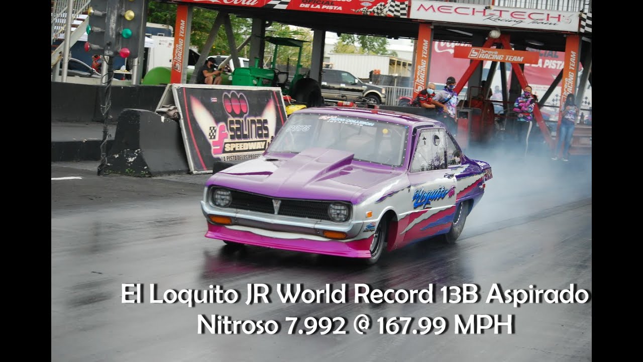 El Loquito JR World Record 13B Aspirado Nitroso 7.992 @ 167.99 MPH ...