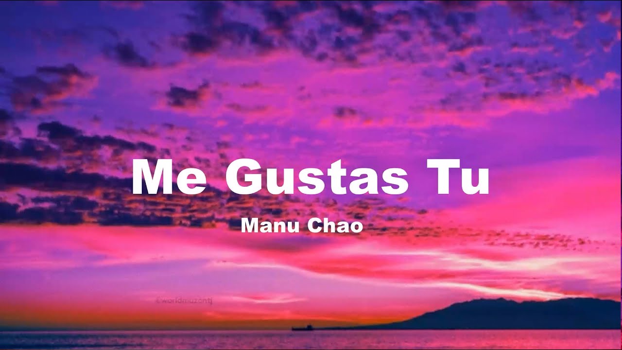 Manu Chao Me Gustas Tu Lyrics - YouTube