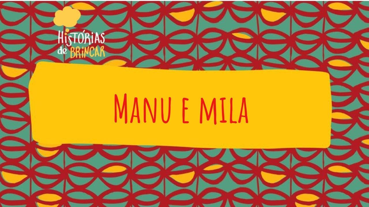 HISTÓRIAS DE BRINCAR - MANU E MILA - YouTube