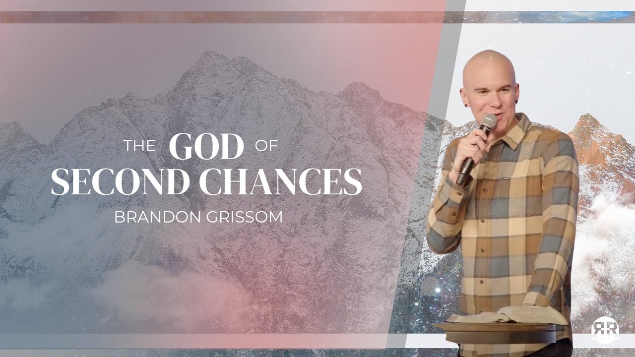 The God of Second Chances | Brandon Grissom | December 31, 2023 - YouTube