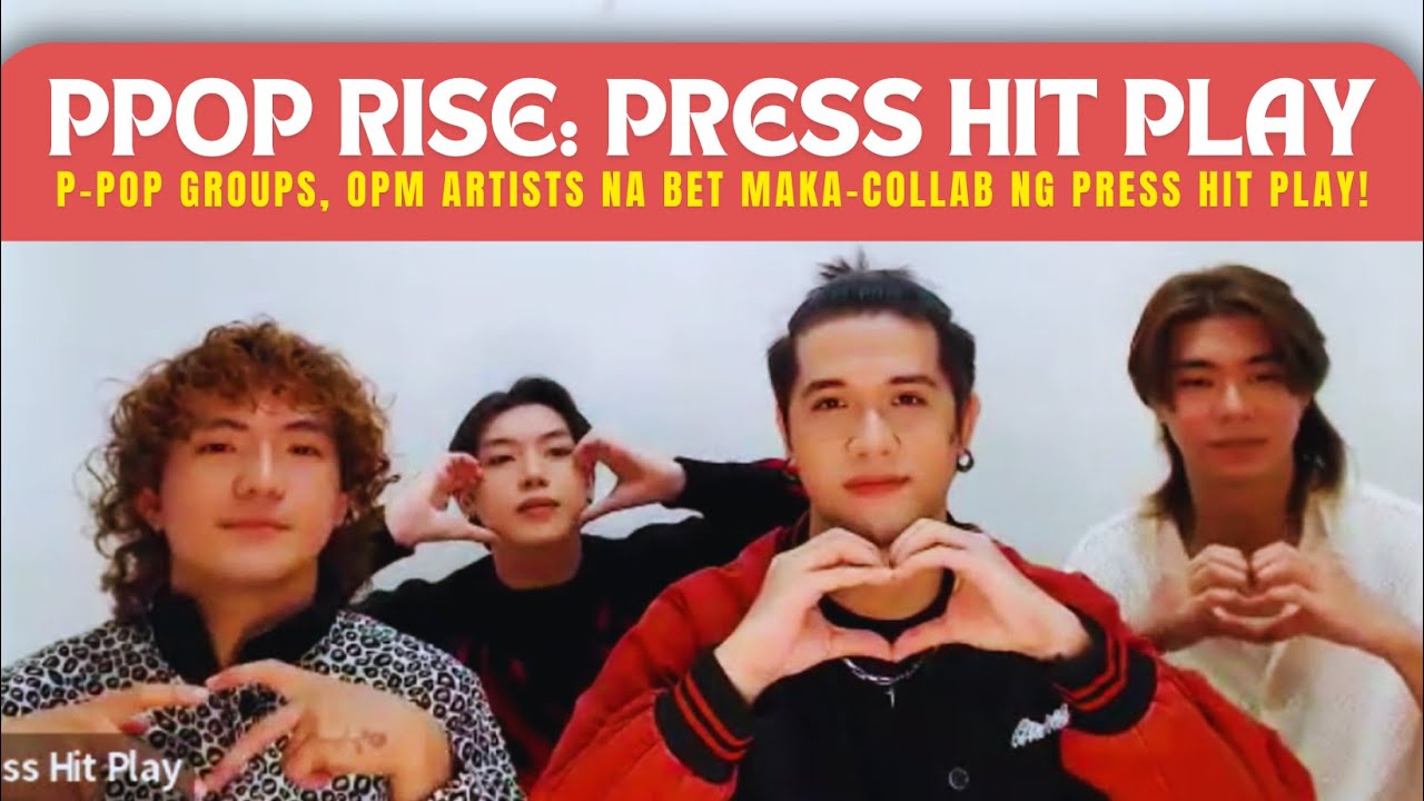 PPOP RISE: Dream collab ng Press Hit Play with other P-pop groups, OPM ...