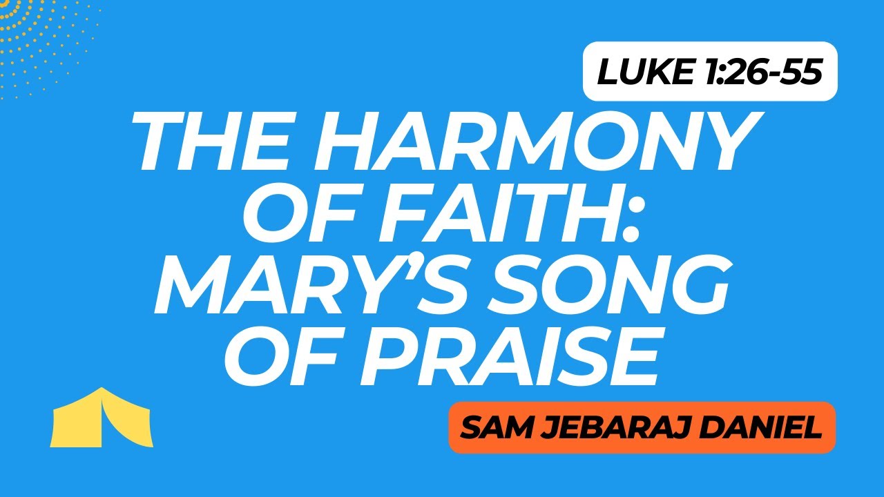 The Harmony of Faith: Mary's Song of Praise | Luke 1:26-55 | Sam ...