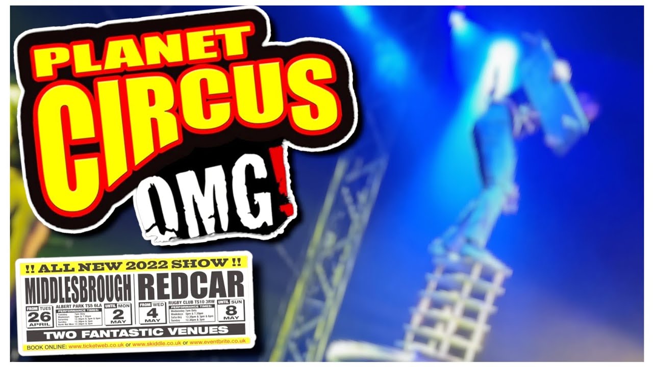 Planet Circus OMG! Redcar 2022 - YouTube