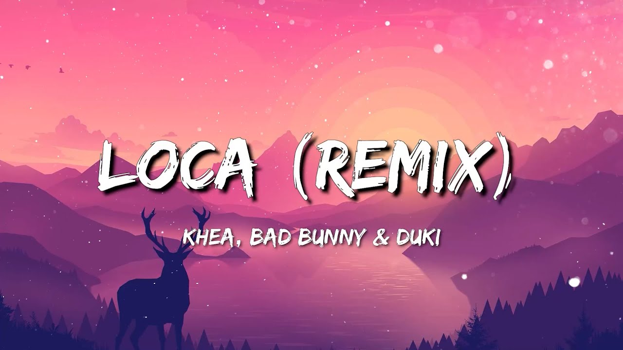 Khea - Loca Remix Ft. Bad Bunny, Duki, Cazzu | La Nota - Manuel Turizo ...