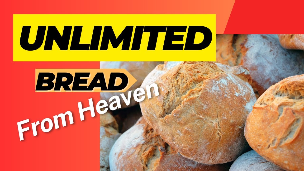 Unlimited Bread From Heaven - YouTube