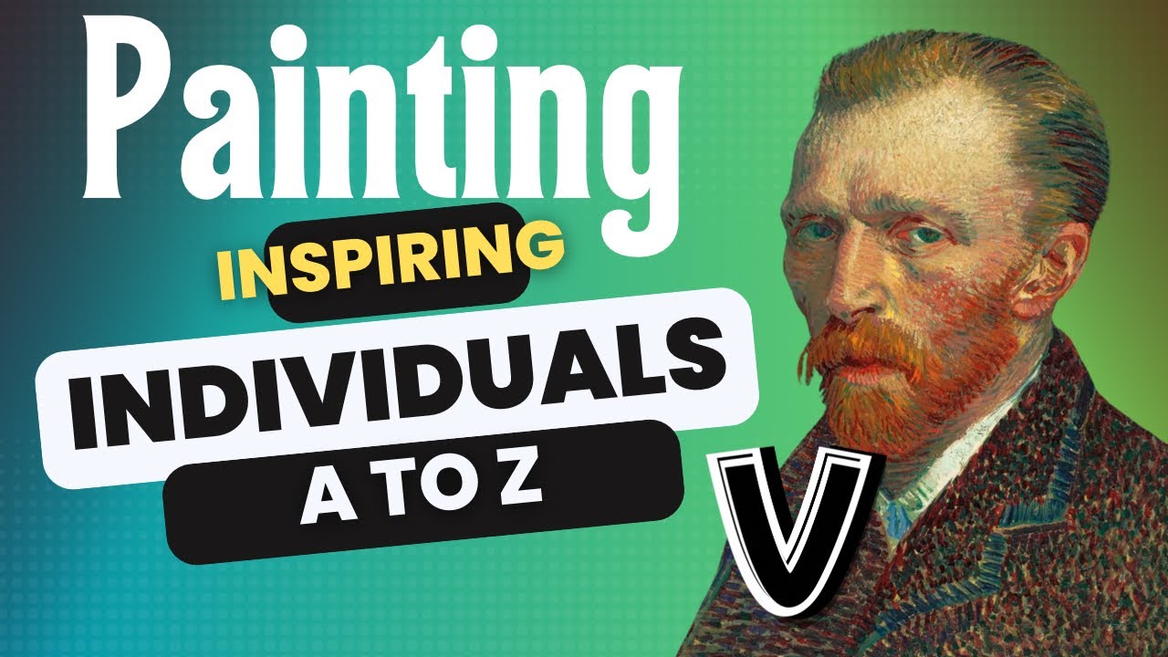 Painting Inspiring Individuals from A to Z: V is for... Vincent Van ...