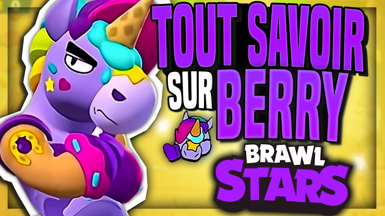 TOUT SAVOIR sur BERRY dans BRAWL STARS ! Est-il le meilleur brawler ...