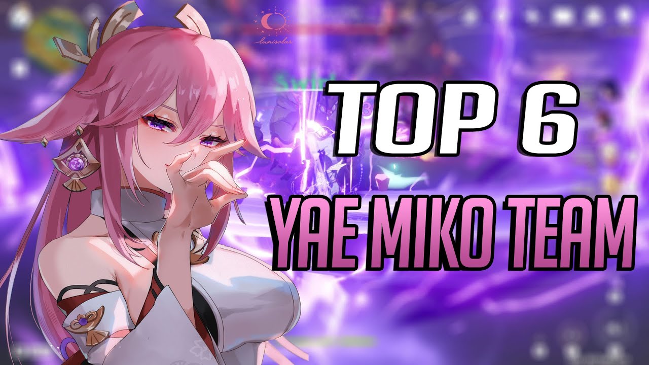 Top 6 Yae Miko Team !!! - YouTube
