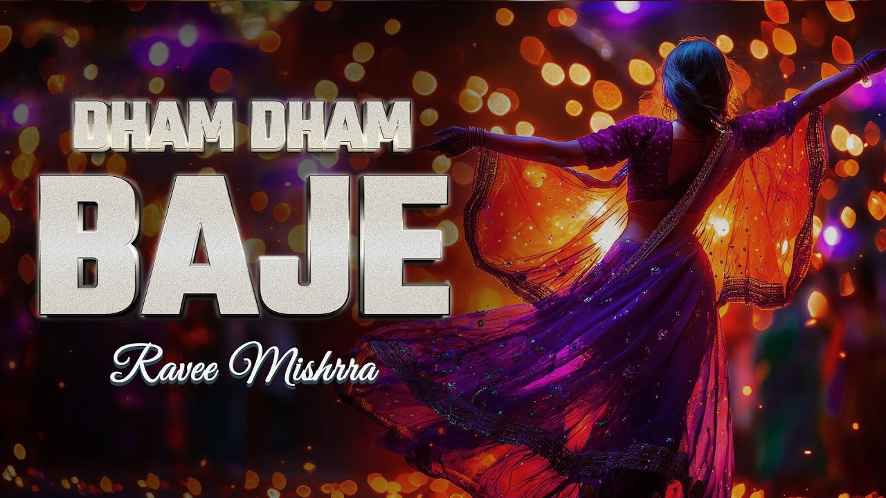 Dhum Dhum Baaje ( धम धम बाजे ) by Ravee Mishrra | Official Audio | New ...