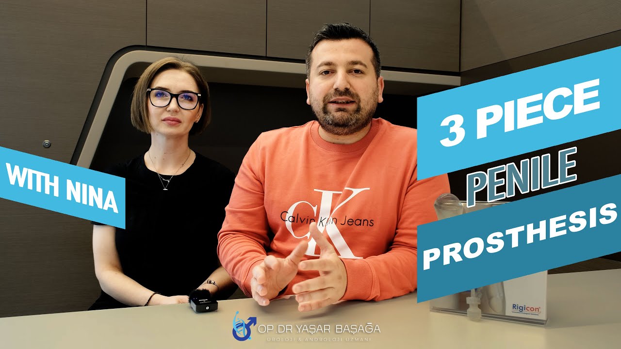 What is a 3-Piece Penile Implant? with Nina. - Dr. Yaşar Başağa, MD ...