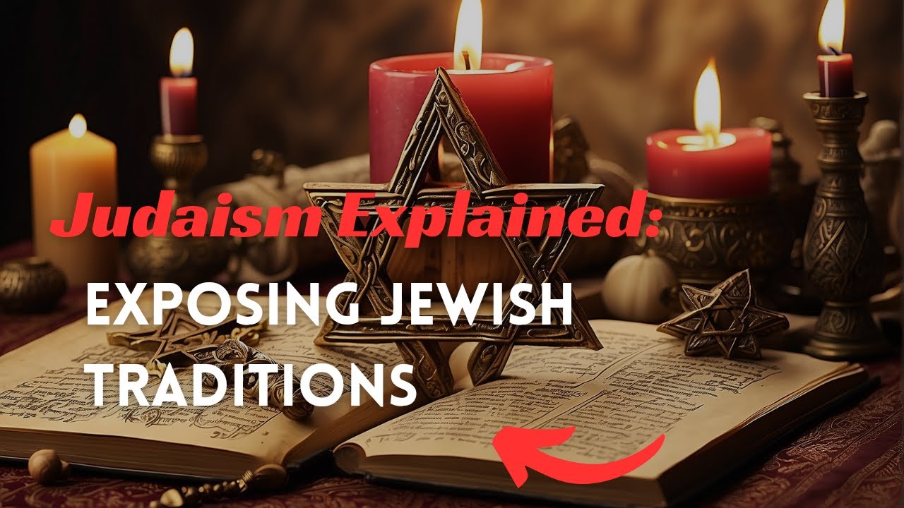 Judaism Explained: Exposing Jewish Traditions - YouTube