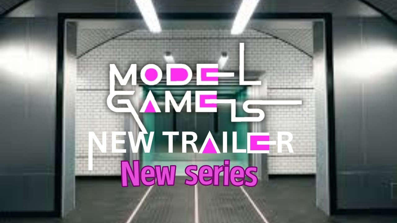 MODEL GAMES | NEW TRILER | NEW SERIES - YouTube