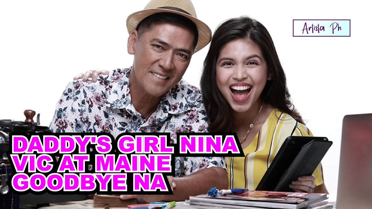 DADDY'S GURL NINA VIC SOTTO AT MAINE MENDOZA GOODBYE NA - YouTube