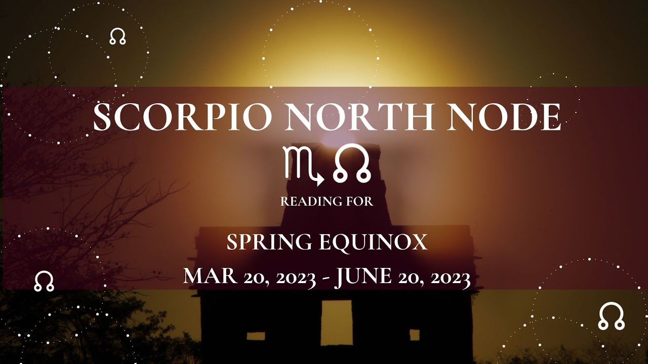 Scorpio North Node ☊ - Spring Equinox - Anchor Yourself in Your Inner ...
