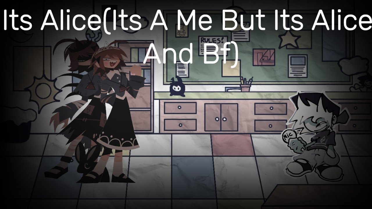 Its Alice (Its A Me but its alice and Bf) - YouTube