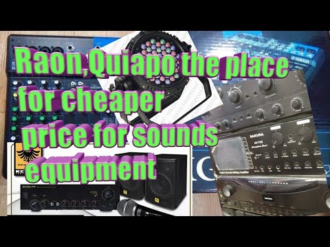Raon,Quiapo the place for cheaper price for sounds equipment - YouTube