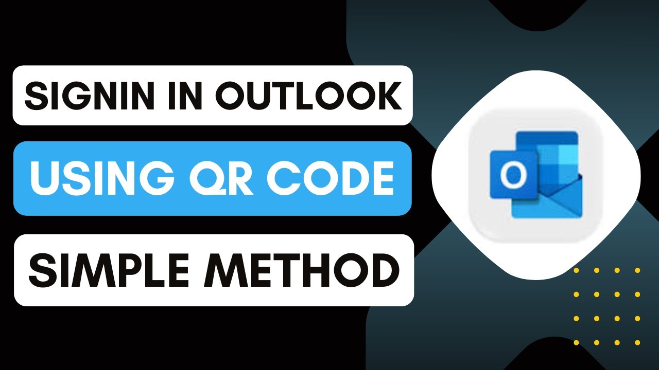 How To Sign In To Outlook Using QR Code - Quick Guide - YouTube