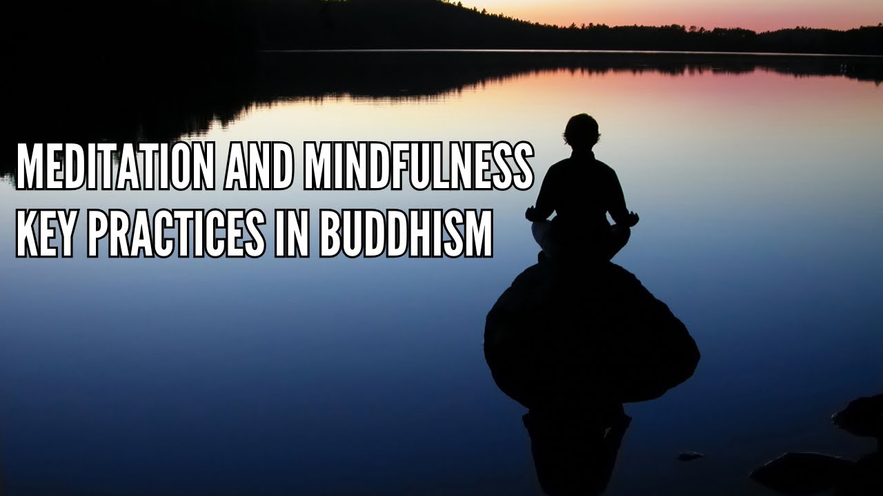 Meditation and Mindfulness Key Practices in Buddhism - YouTube