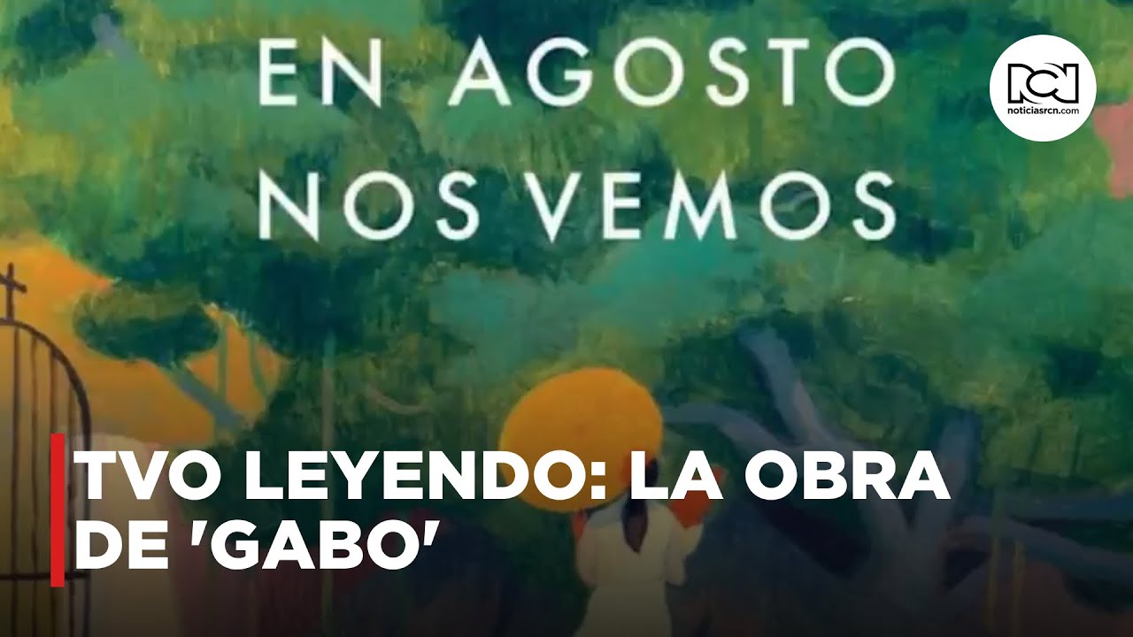 ‘En agosto nos vemos’: los detalles de la obra de Gabriel García ...