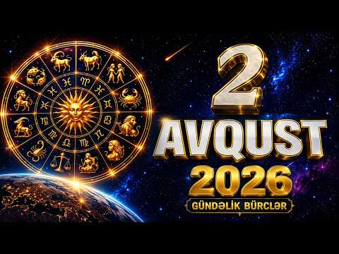 Bürclər 2 Avqust 2026 - Gündəlik Bürclər