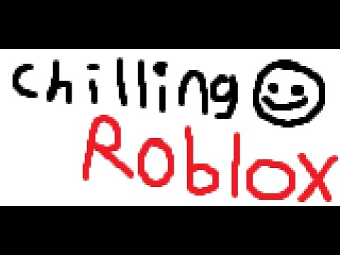 Chillin on roblox with xgaming592 - YouTube