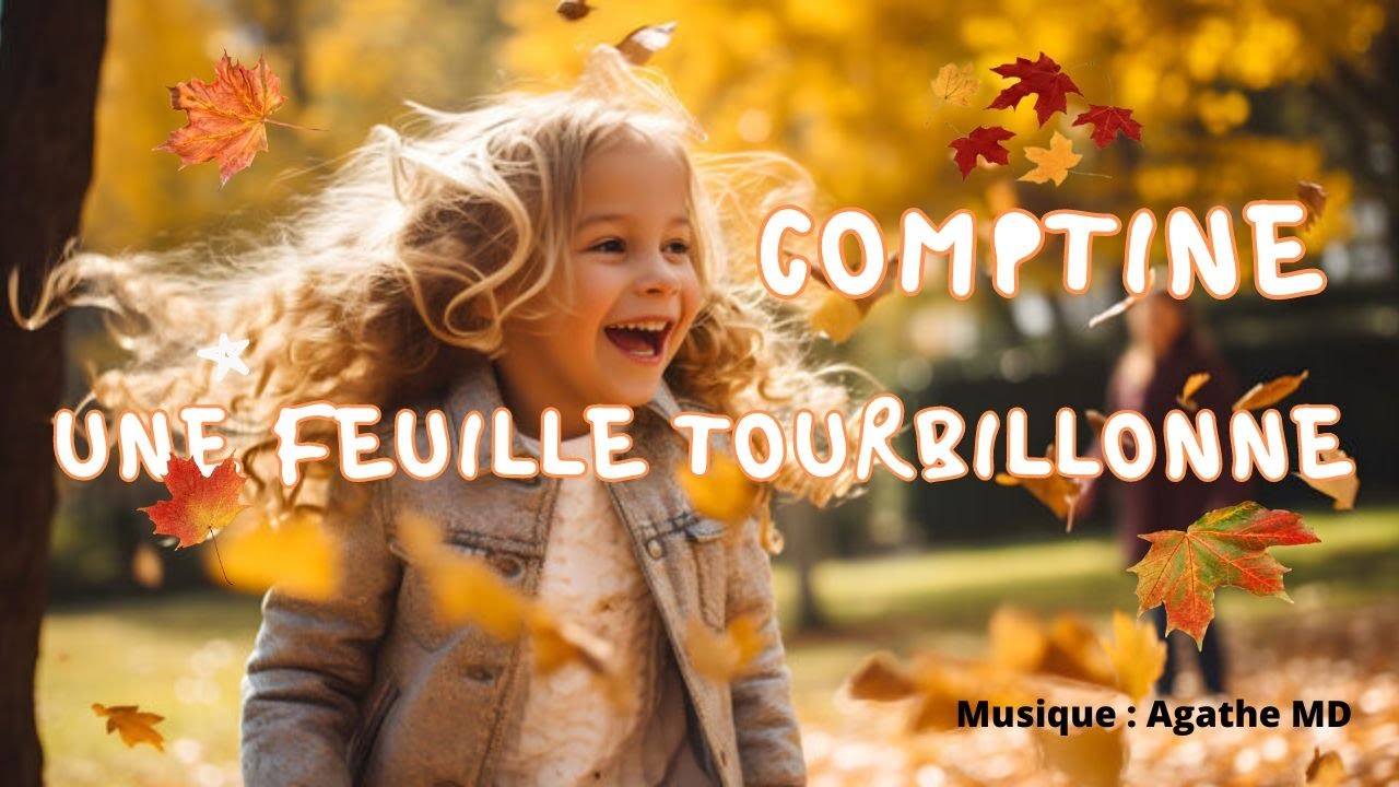 UNE FEUILLE TOURBILLONNE - Comptine mise en musique et interprétée par ...