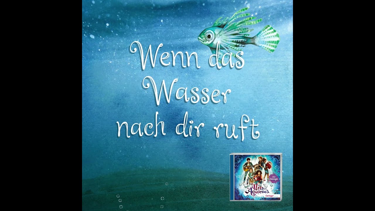Alea Aquarius. Die Songs | Wenn das Wasser ruft | Hörprobe - YouTube