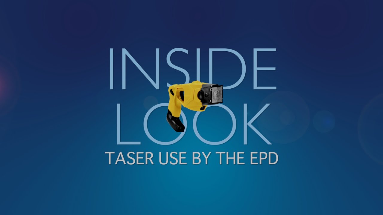 INSIDE LOOK - TASER USE BY THE EPD - YouTube