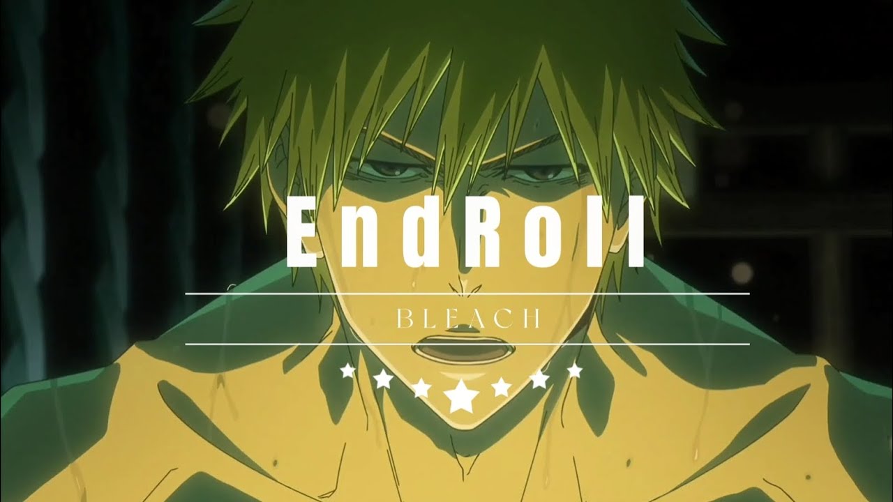 【MAD/AMV 】EndRoll【BLEACH 千年血戦篇 訣別譚】 - YouTube